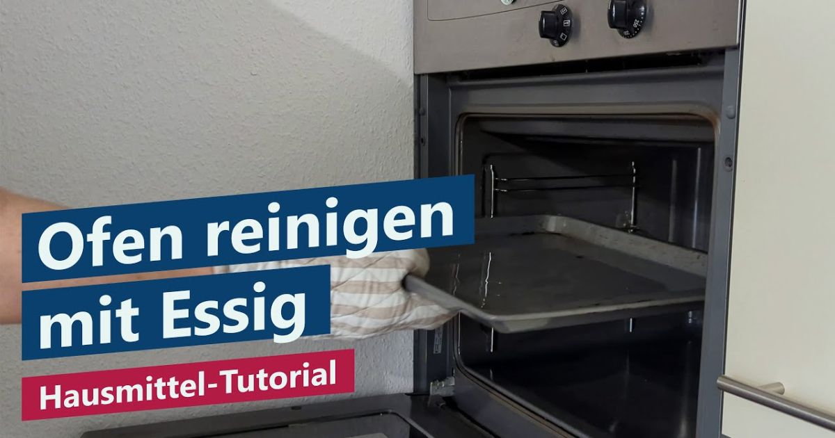 Ofen reinigen mit Essigessenz: Sauberer Backofen mit Hausmittel ...